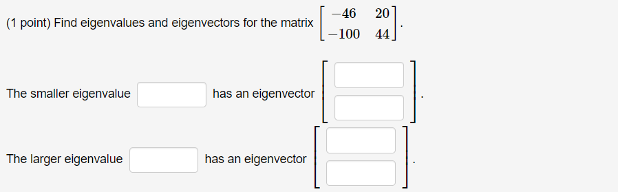 Solved (1 point) Find eigenvalues and eigenvectors for the | Chegg.com