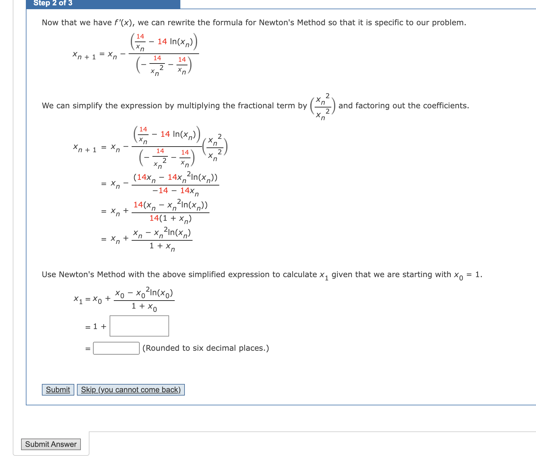 Solved xn+1=xn−(−xn214−xn14)(xn14−14ln(xn)) We can simplify | Chegg.com