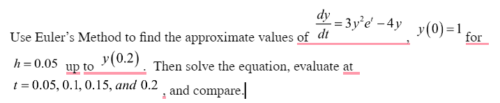 Solved Use Euler’s Method to find the approximate values of | Chegg.com