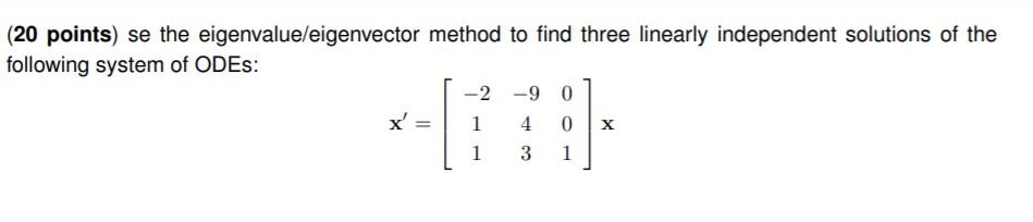Solved (20 points) se the eigenvalue/eigenvector method to | Chegg.com