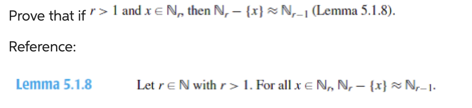 Solved Prove that if r>1 and x∈Nr, then Nr−{x}≈Nr−1 (Lemma | Chegg.com