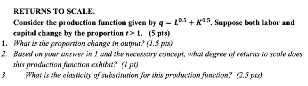 Solved RETURNS TO SCALE. Consider the production function | Chegg.com