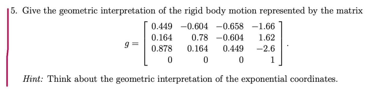 Solved 5. Give the geometric interpretation of the rigid | Chegg.com