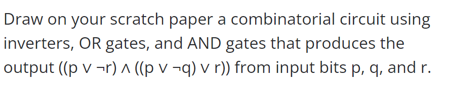 Solved Draw on your scratch paper a combinatorial circuit | Chegg.com