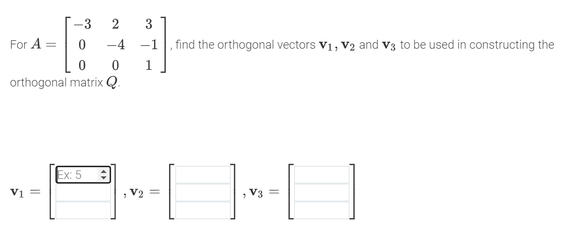 Solved For A=⎣⎡−3002−403−11⎦⎤, find the orthogonal vectors | Chegg.com