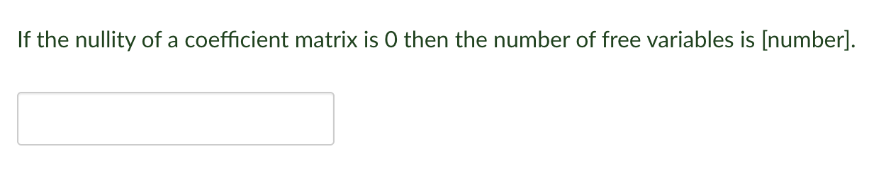 Solved If the nullity of a coefficient matrix is 0 then the | Chegg.com
