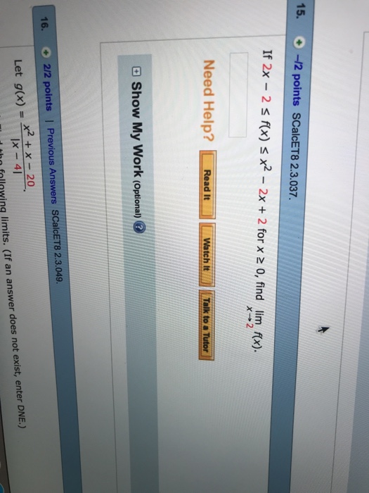 Solved 15. ㅢ2 points SCalcET8 2.3.037. If 2x 2 s f(x) s x2 - | Chegg.com Solved 15. ㅢ2 points SCalcET8 2.3.037. If 2x 2 s f(x) s x2 - | Chegg.com