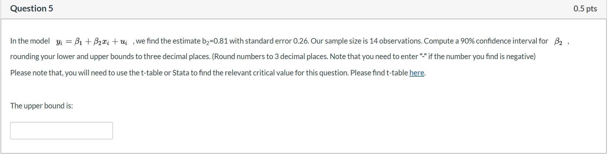 Solved Question 5 0.5 pts In the model Yi = B1 + B2Xi + Wi , | Chegg.com