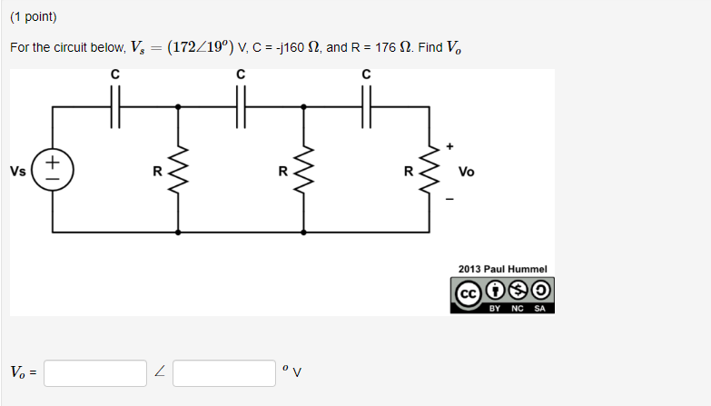Solved For the circuit below, Vs=(172∠19∘)V,C=−j160Ω, and | Chegg.com