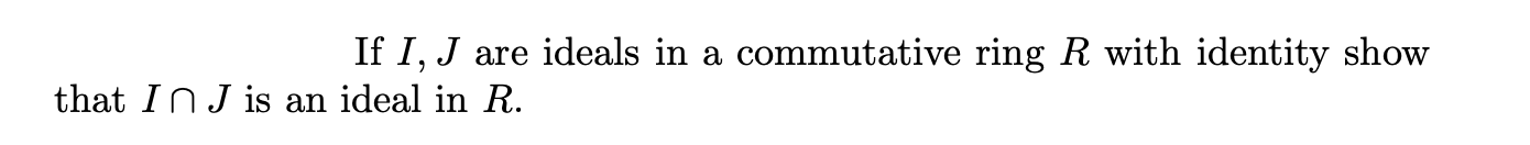 Solved If I, J are ideals in a commutative ring R with | Chegg.com