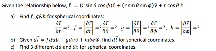 Solved Given the relationship below, r = (r sin θ cos φ)2 + | Chegg.com