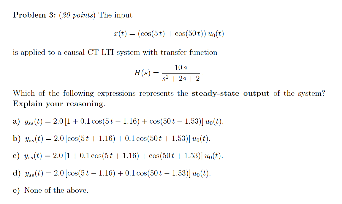 Solved Problem 3: (20 points) The input X(t) = (cos(5t) + | Chegg.com
