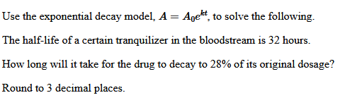 Solved Use the exponential decay model, A = A0e^kt, to solve | Chegg.com