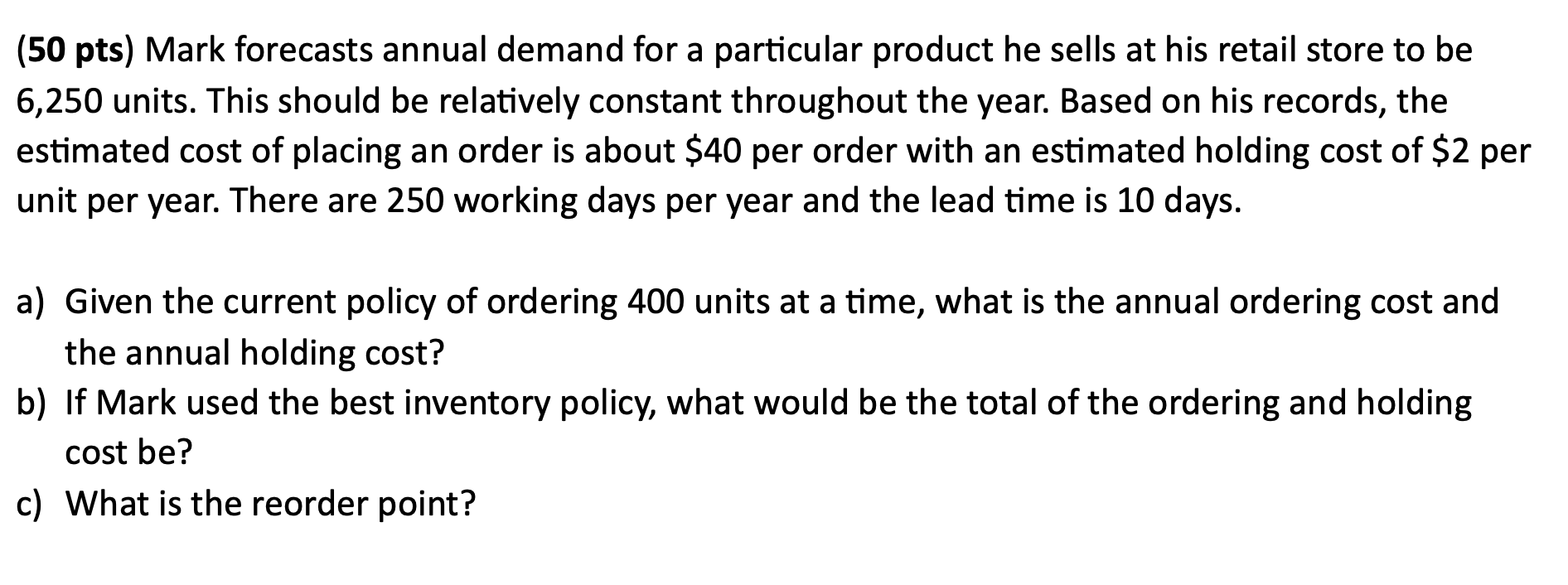 Solved (50 pts) Mark forecasts annual demand for a | Chegg.com