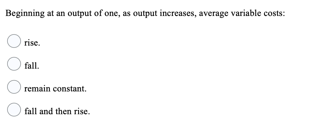 Solved Beginning at an output of one, as output increases, | Chegg.com
