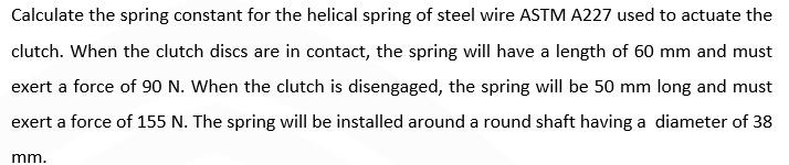 Solved Calculate the spring constant for the helical spring | Chegg.com