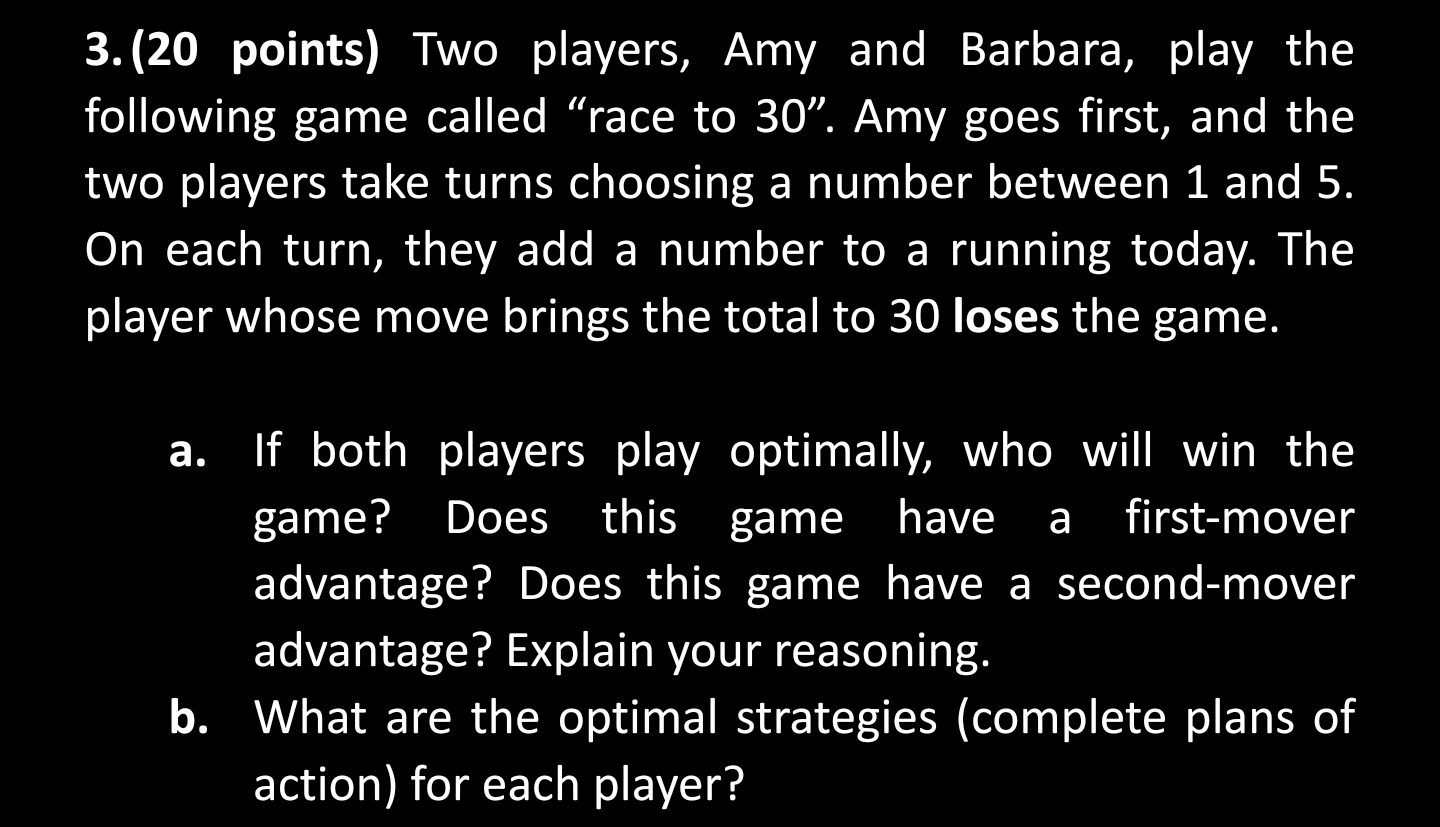 Solved 3. (20 ﻿points) ﻿Two players, Amy and Barbara, play | Chegg.com