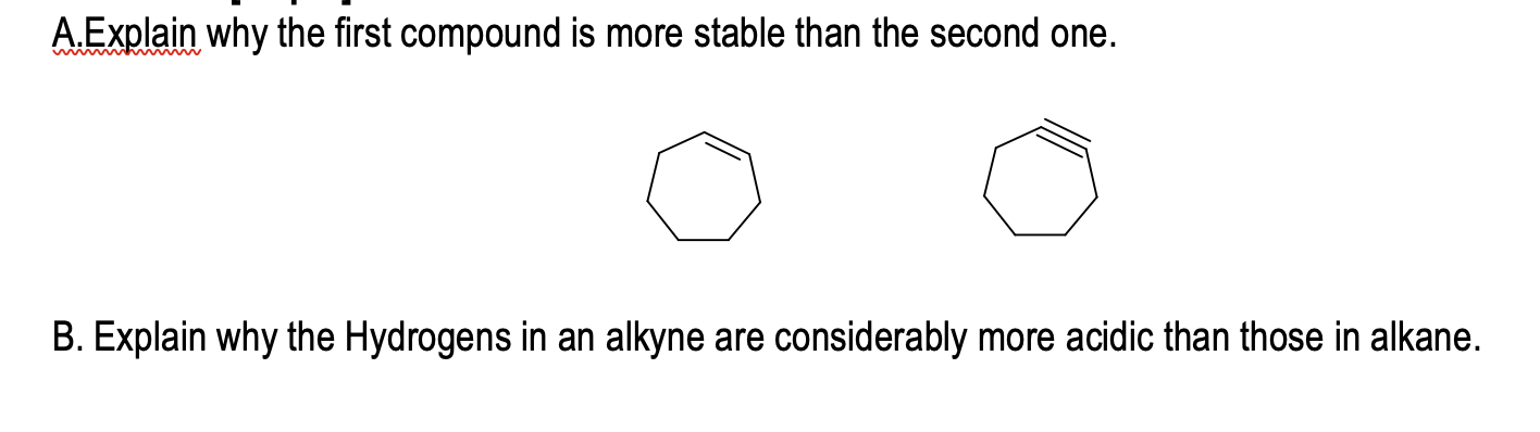 A. Explain why the first compound is more stable than | Chegg.com