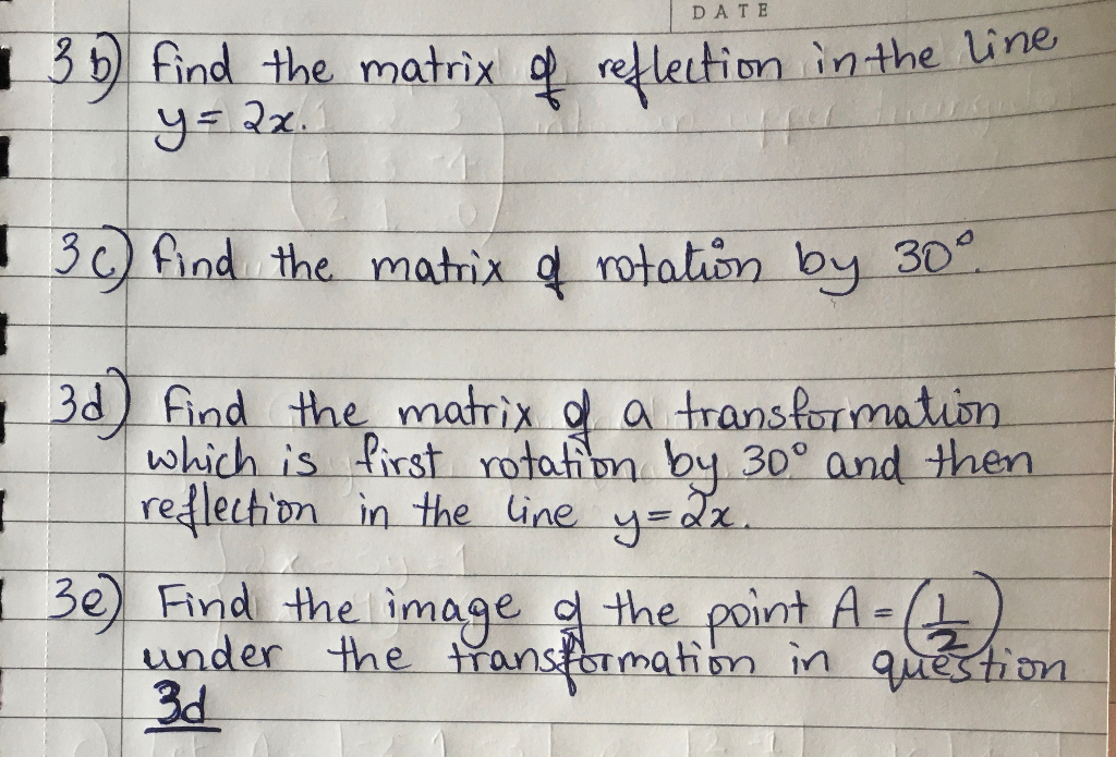 Solved DATE 136) find the matrix of reflection in the line | Chegg.com