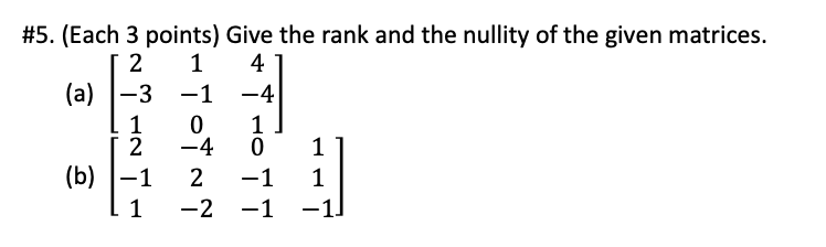 Solved Give the rank and the nullity of the given | Chegg.com