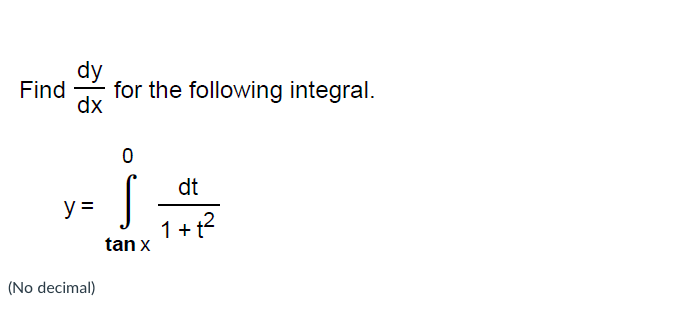 Solved dy Find for the following integral. dx 0 dt ,- y = 1 | Chegg.com