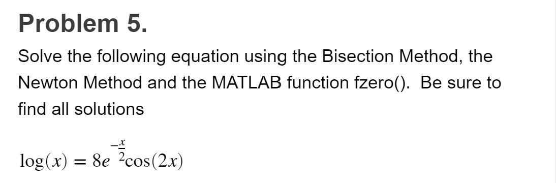 Solved Solve the following equation using the Bisection | Chegg.com
