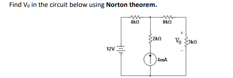 Solved Find V0 in the circuit below using Norton theorem. | Chegg.com