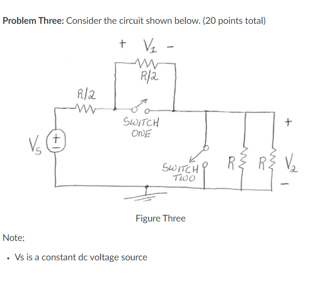 Solved a) For Switch One OPEN and Switch Two CLOSED; | Chegg.com