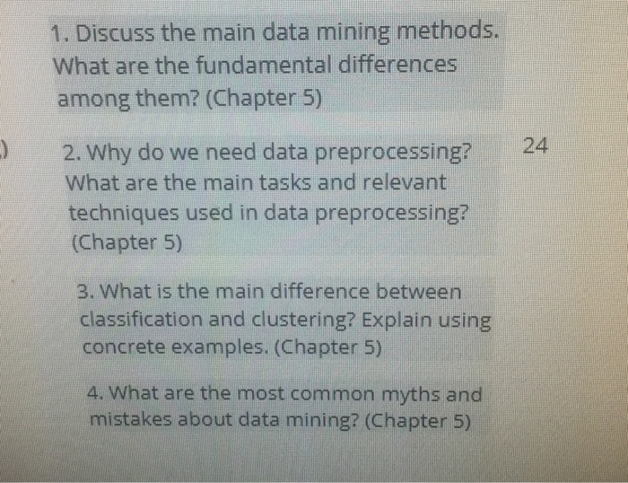 Solved 1. Discuss the main data mining methods. What are the | Chegg.com