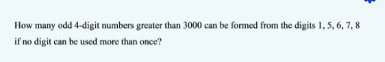Solved How many odd 4-digit numbers greater than 3000 can be | Chegg.com