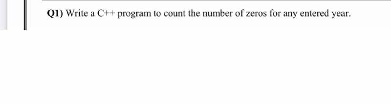 Solved (1) Write a C++ program to count the number of zeros | Chegg.com
