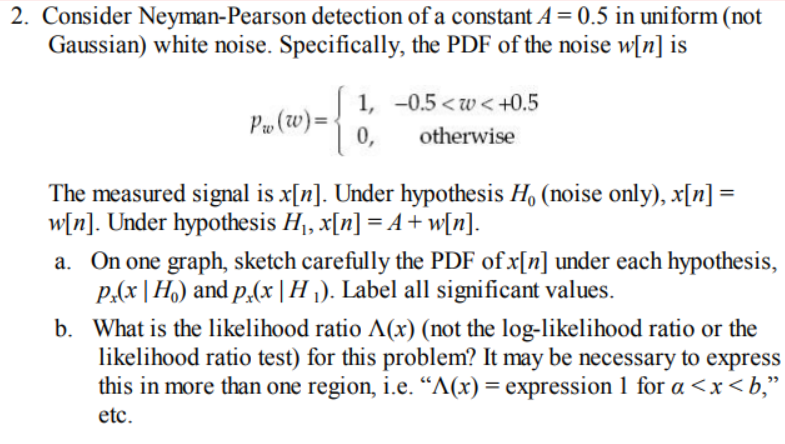 Solved 2. Consider Neyman-Pearson detection of a constant | Chegg.com