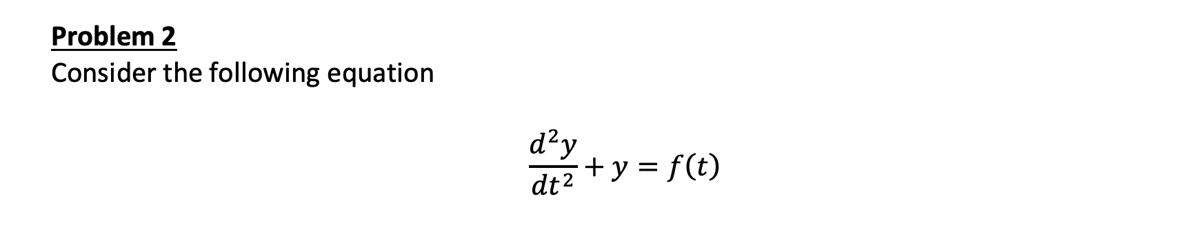 Solved You want to find a particular solution when 𝑓(𝑡) = | Chegg.com