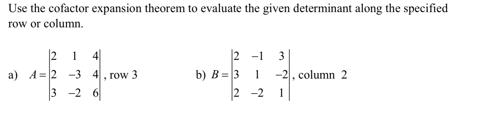 Solved Use the cofactor expansion theorem to evaluate the | Chegg.com