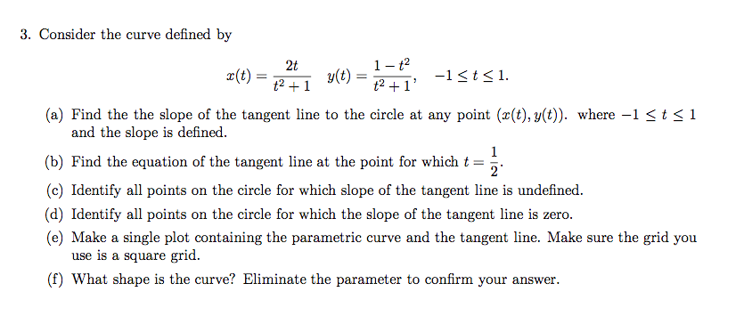Solved 3. Consider the curve defined by 2t 1-t2 (t) y(t) -1 | Chegg.com