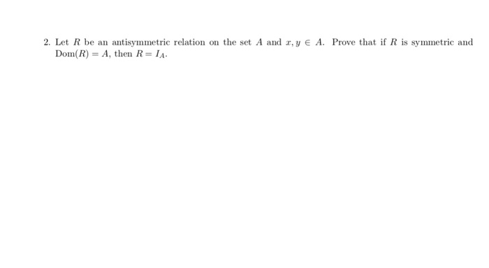 Solved 2. Let R be an antisymmetric relation on the set A | Chegg.com