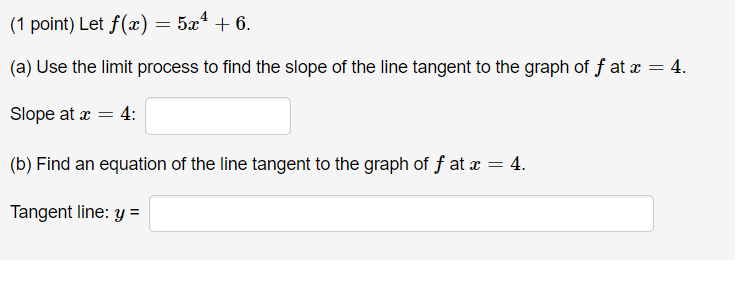 Solved (1 point) Let f(x)=5x4+6. (a) Use the limit process | Chegg.com