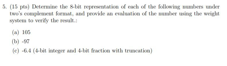 Solved Determine the 8-bit representation of each of the | Chegg.com