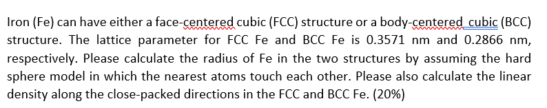 Solved Iron (Fe) can have either a face-centered cubic (FCC) | Chegg.com