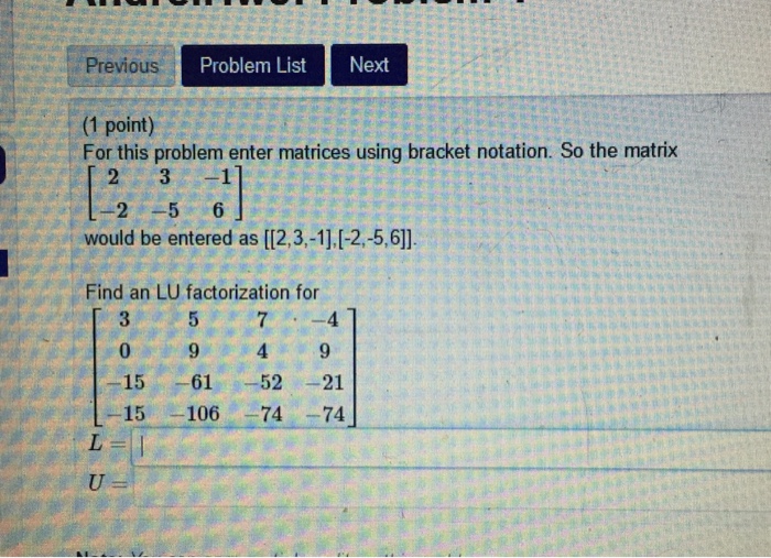 Solved For This Problem Enter Matrices Using Bracket