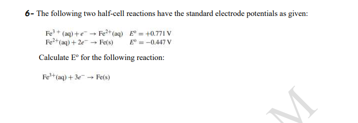 Solved 6- The following two half-cell reactions have the | Chegg.com