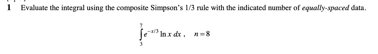 Solved 1 Evaluate the integral using the composite Simpson's | Chegg.com