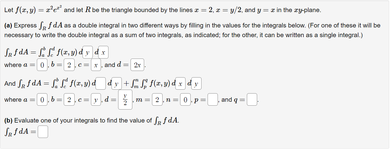 Solved Let f(x,y)=x2ex2 and let R be the triangle bounded by | Chegg.com