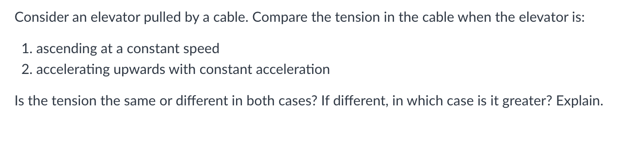 Solved Consider an elevator pulled by a cable. Compare the | Chegg.com