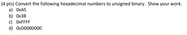 Solved (4 pts) Convert the following hexadecimal numbers to | Chegg.com