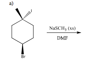 Solved a) NaSCH3 (xs) DMF | Chegg.com