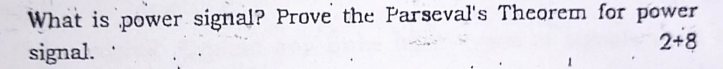 Solved What is power signal? Prove the Parseval's Theorem | Chegg.com