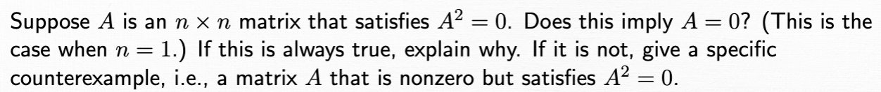 Solved Suppose A is an n×n matrix that satisfies A2=0. Does | Chegg.com