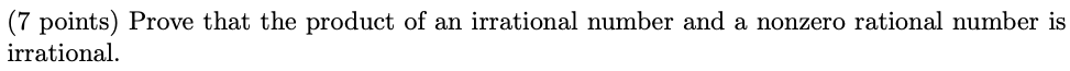 Solved (7 points) Prove that the product of an irrational | Chegg.com