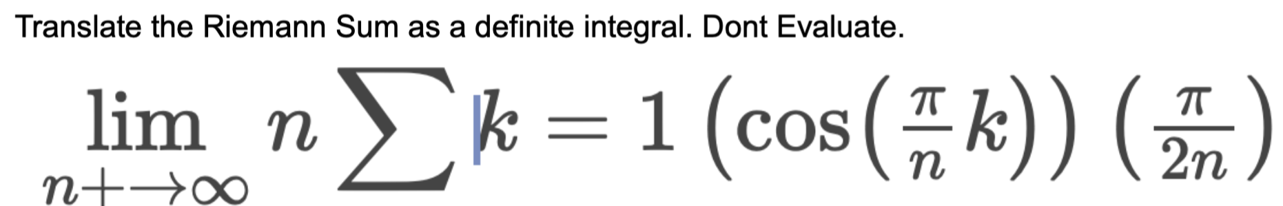 Solved Translate the Riemann Sum as a definite integral. | Chegg.com